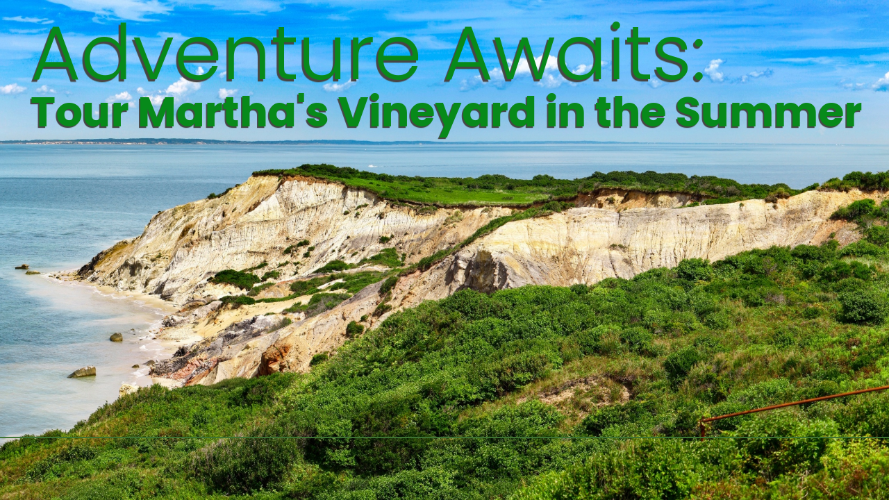 Adventure Awaits Tour Marthas Vineyard In The Summer